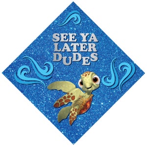 Printed Graduation Cap Topper, See Ya Later Dudes, Finding Nemo ...