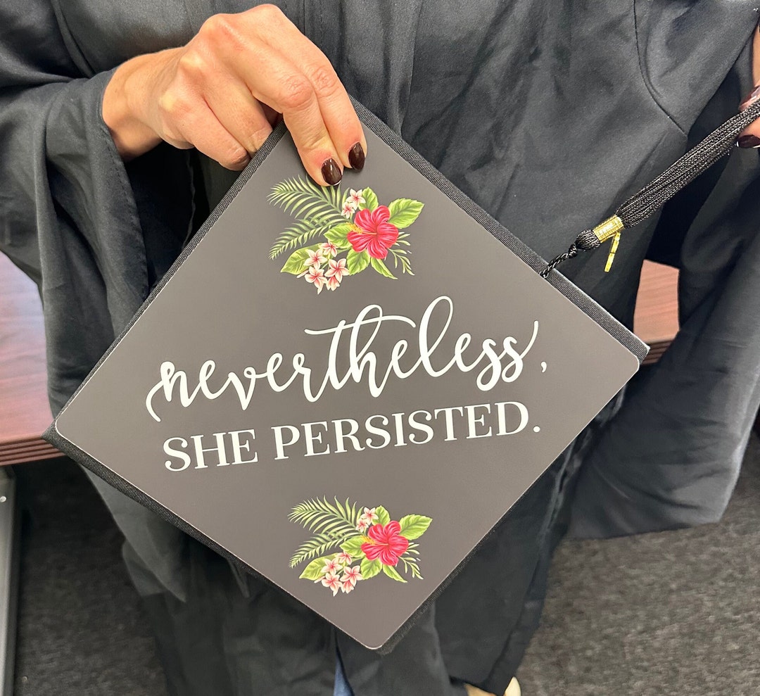 Grad Cap Topper Nevertheless She Persisted , Graduation Cap Decorations ...