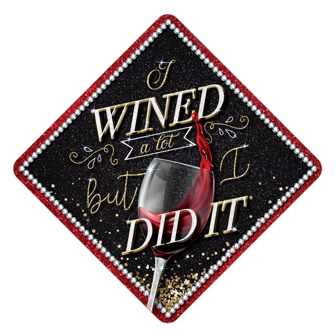 Grad Cap Topper I Wined A Lot , Graduation Cap Decorations by Tassel ...