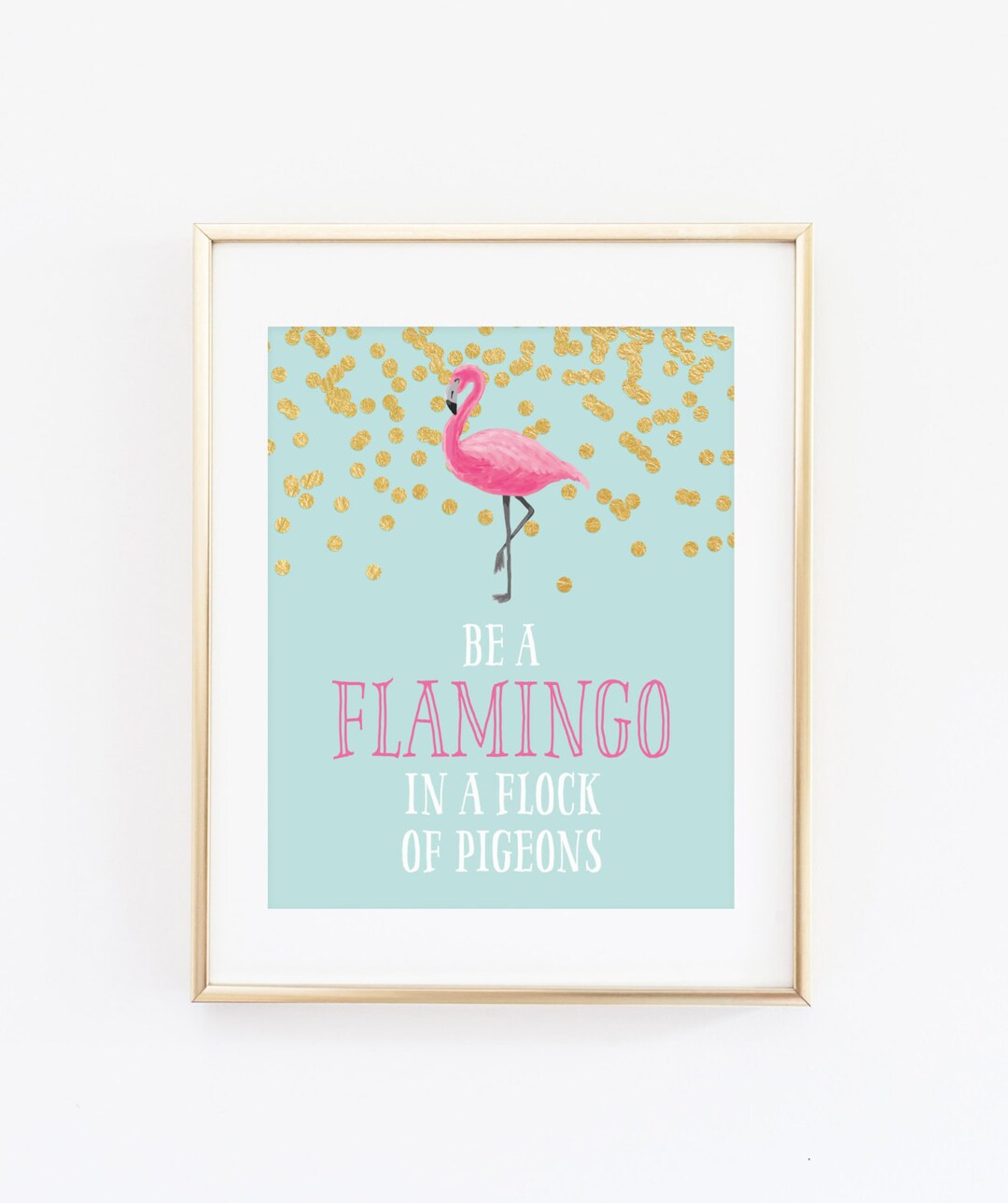DIGITAL Be a Flamingo in a Flock of Pigeons Wall Art, Girl Nursery ...