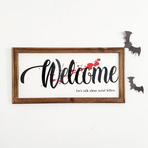 Welcome Let’s Talk About Serial Killers, True Crime Welcome Sign ...
