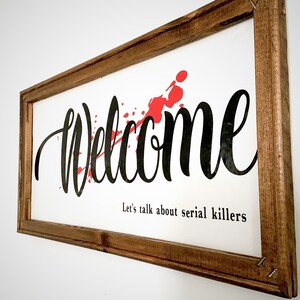 Welcome Let’s Talk About Serial Killers, True Crime Welcome Sign ...