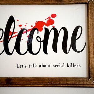Welcome Let’s Talk About Serial Killers, True Crime Welcome Sign ...