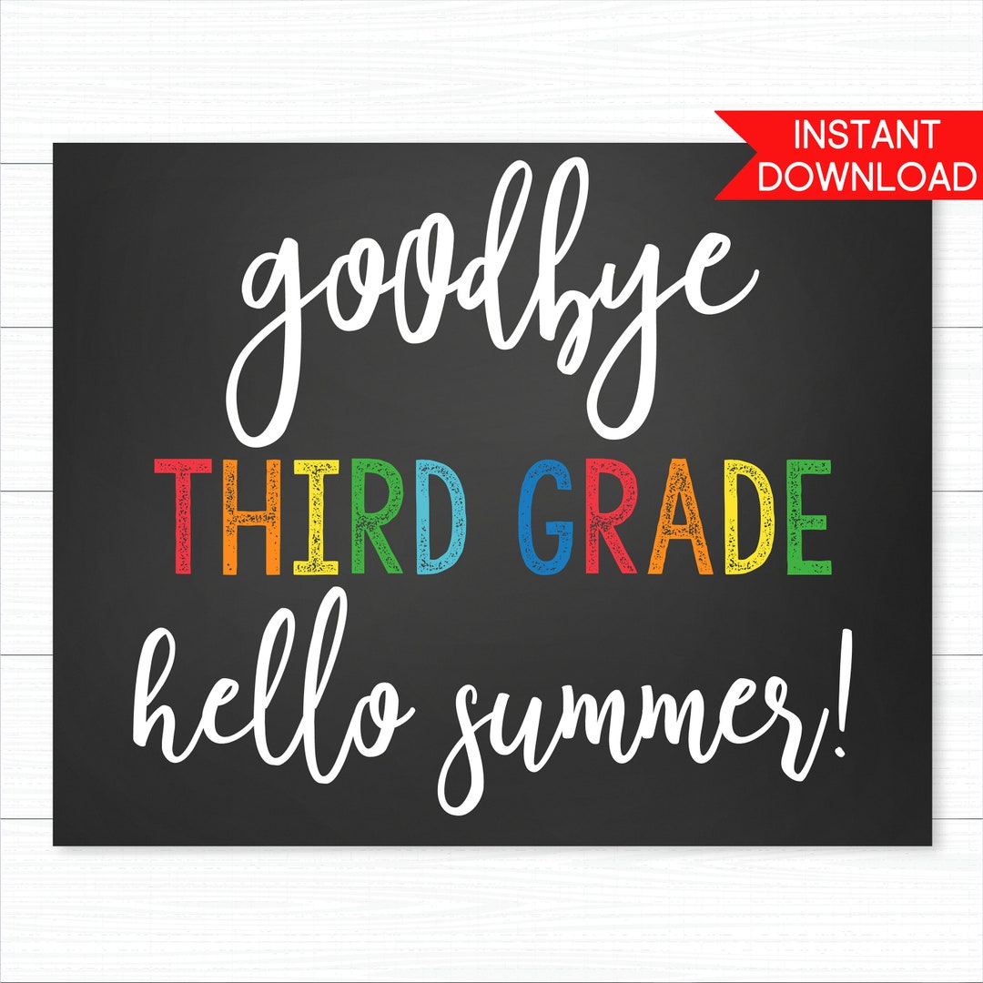 Last Day of School Chalkboard Sign: Goodbye Third Grade (printable ...