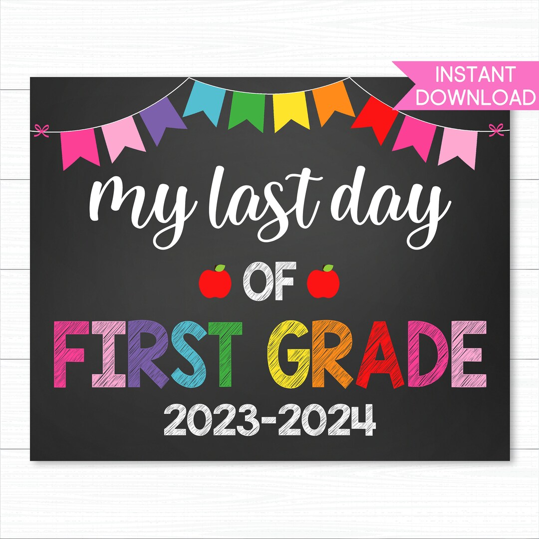 Last Day of School Sign PRINTABLE, Last Day of First Grade, Last Day of ...