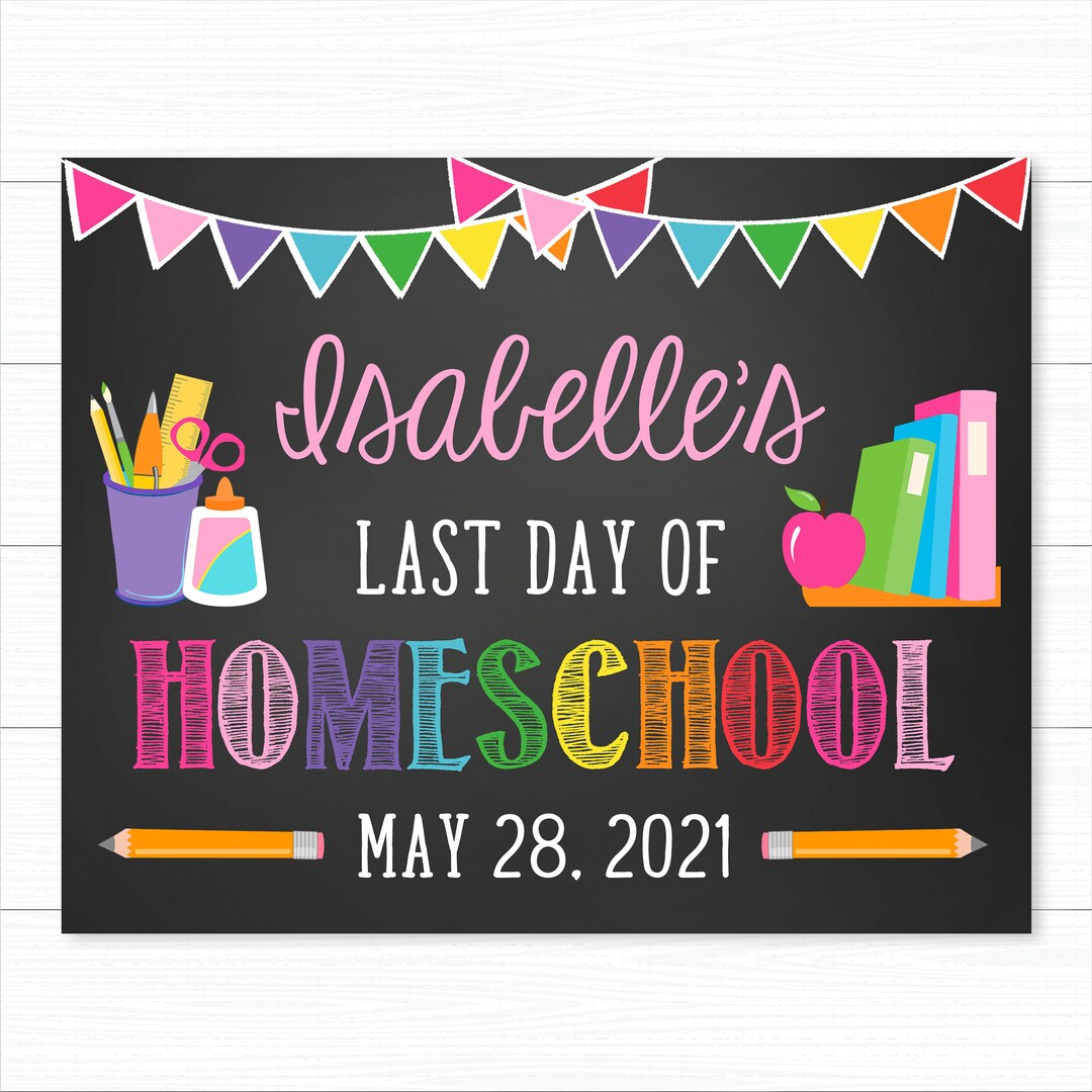 Last Day of School Sign Printable, Last Day of Homeschool, Last Day of ...