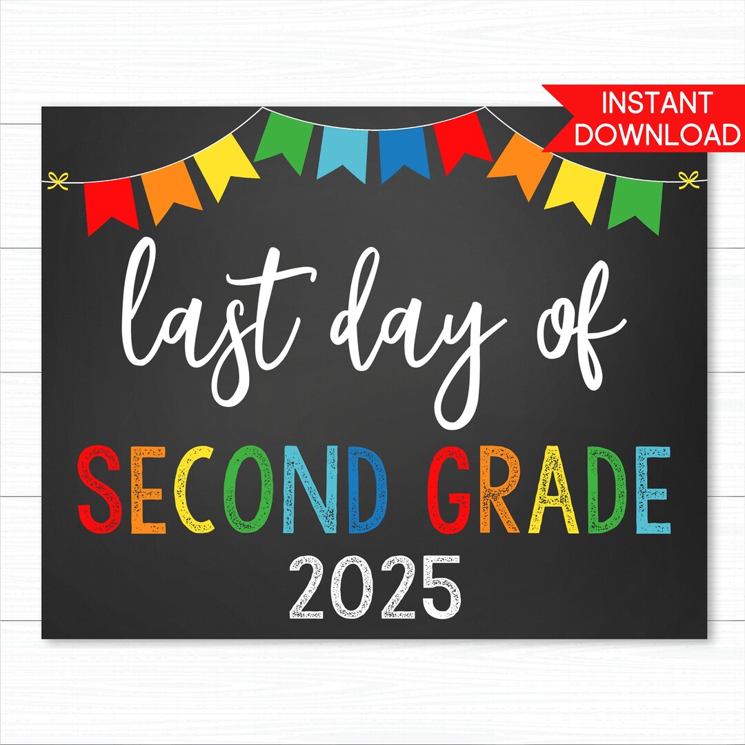 Last Day of School Sign PRINTABLE, Last Day of Second Grade, Last Day ...
