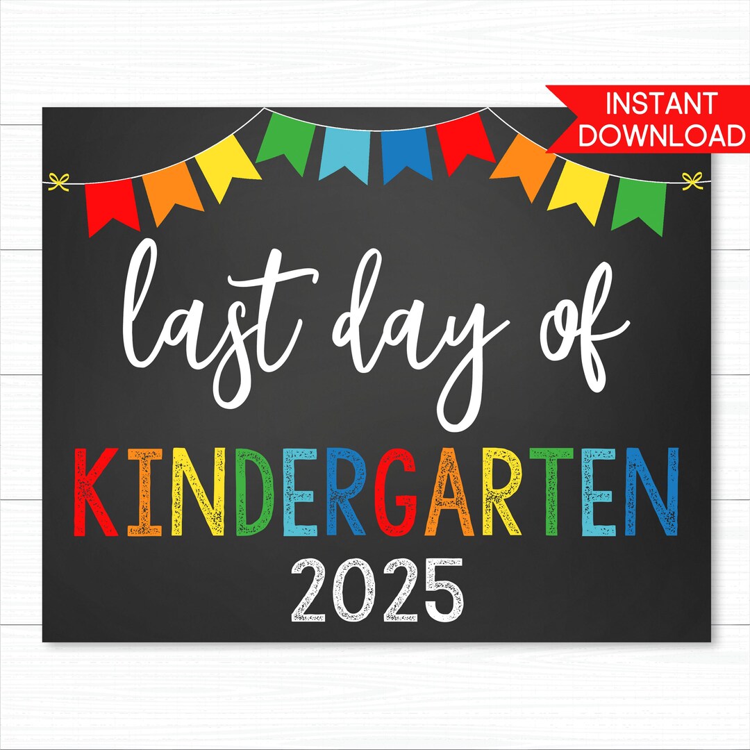 Last Day of School Sign PRINTABLE, Last Day of Kindergarten, Last Day ...