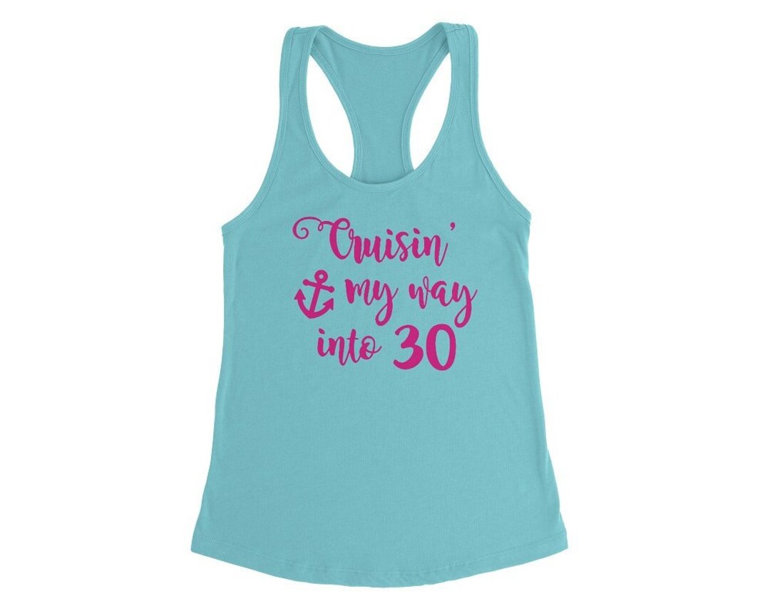 Cruise Tank Top "cruising My Way Into 30" - Etsy