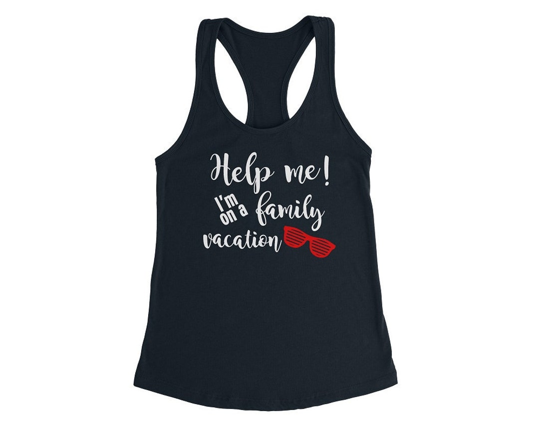 Help me I'm on a family trip tank top, Family Trip Tank Top, Family ...
