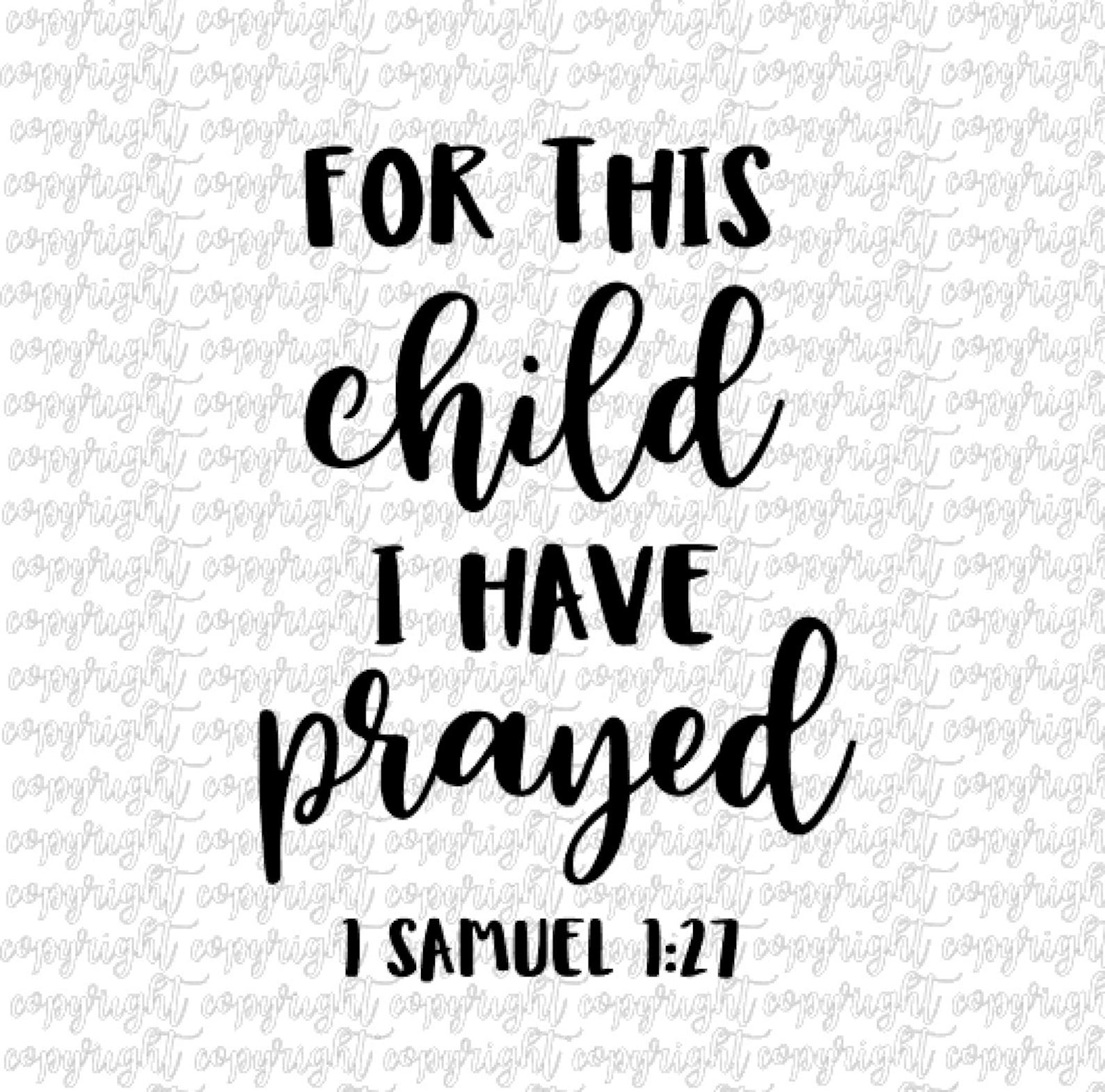 For this child I have prayed 1 Samuel 1:27 SVG PNG DXF / bible | Etsy