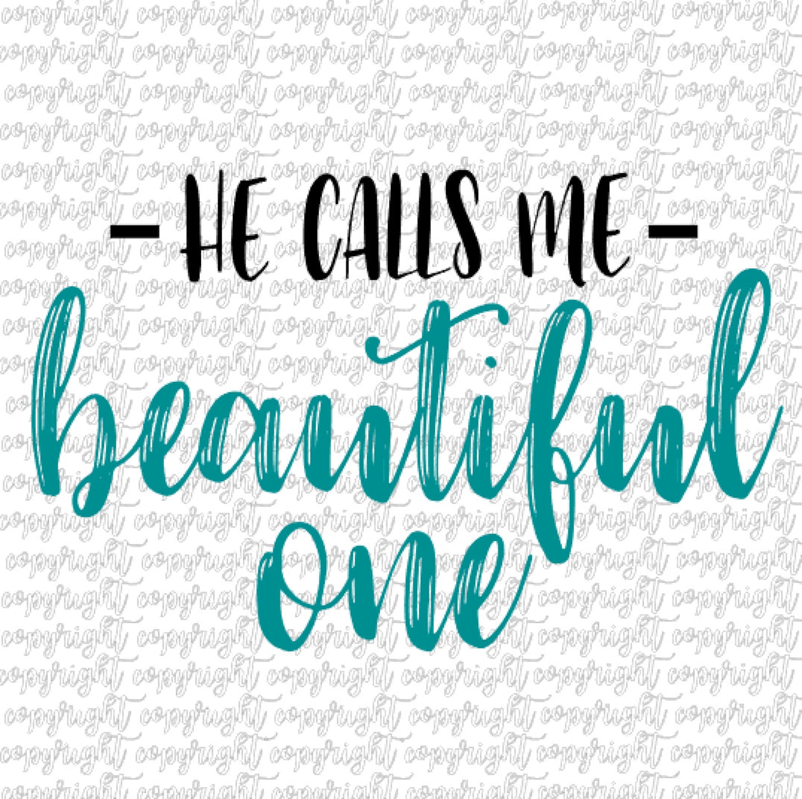 He Calls Me Beautiful One SVG PNG DXF Silhouette Cameo Cricut Cut File ...