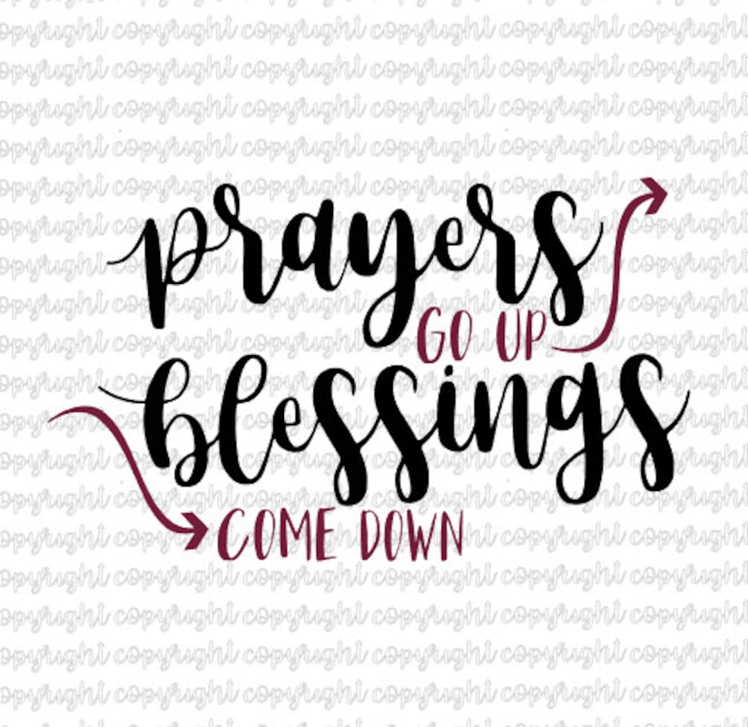 Prayers Go up Blessings Come Down - Svg - Cut File - Silhouette ...