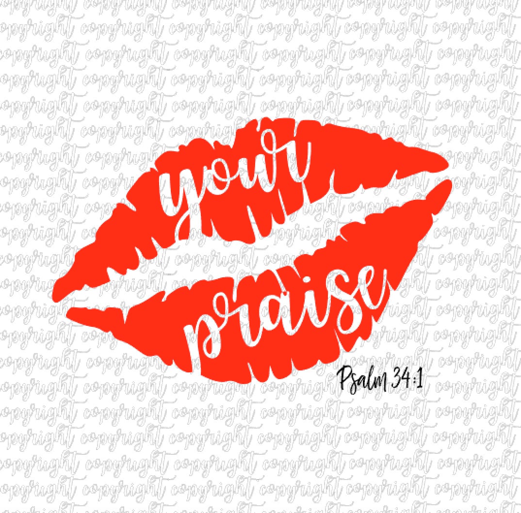 Your praise on my lips Psalm 34:1 SVG DXF cut file | Etsy