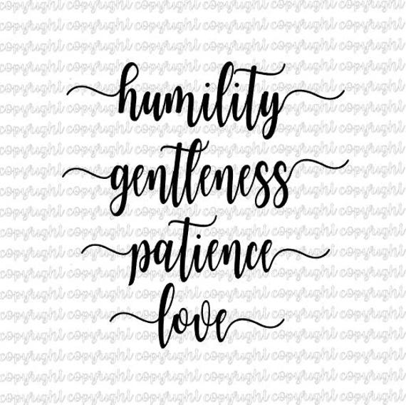 Humility Gentleness Patience Love SVG DXF File Cut File - Etsy