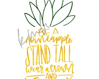 Be A Pineapple Svg Stand Tall Svg Wear a Crown Svg Be Sweet - Etsy
