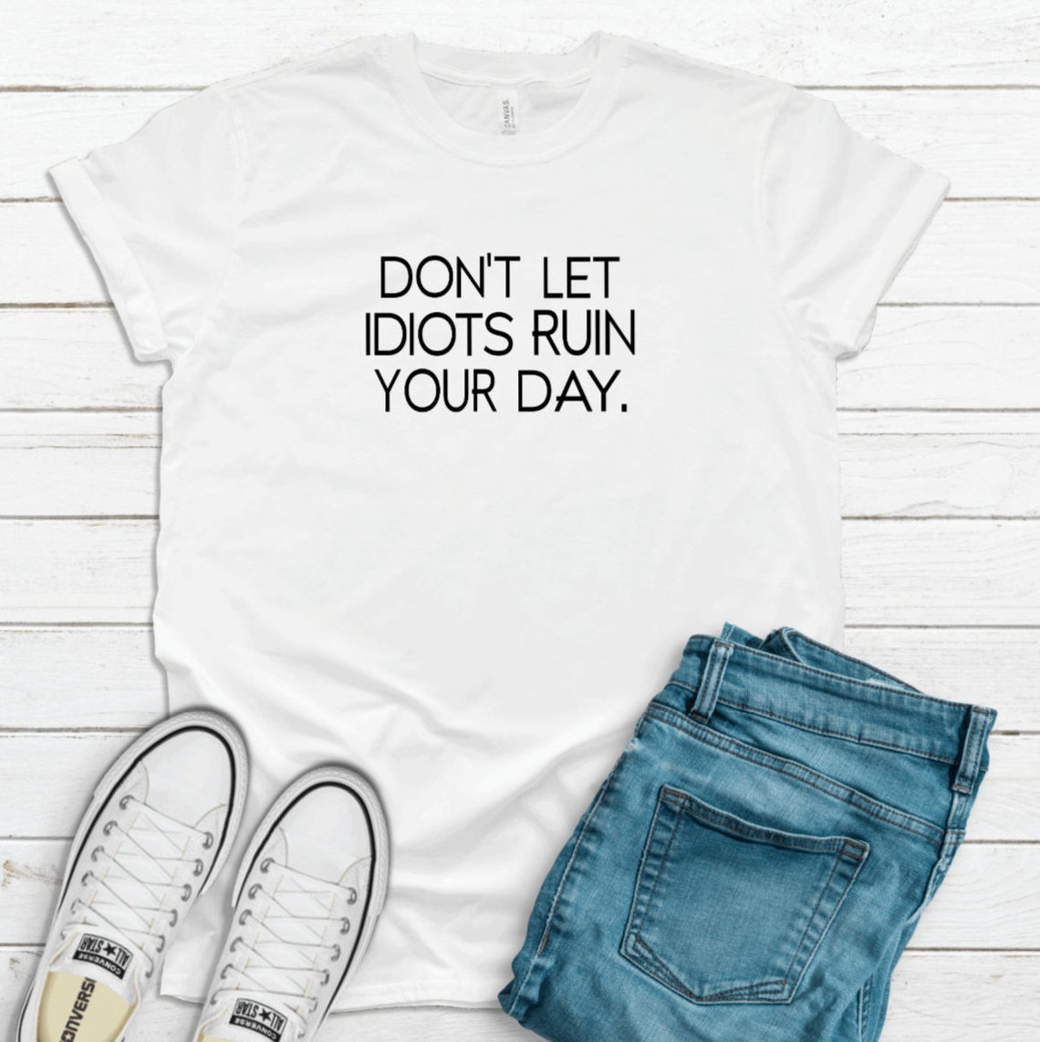 Don't Let Idiots Ruin Your Day Humor Tee - Etsy