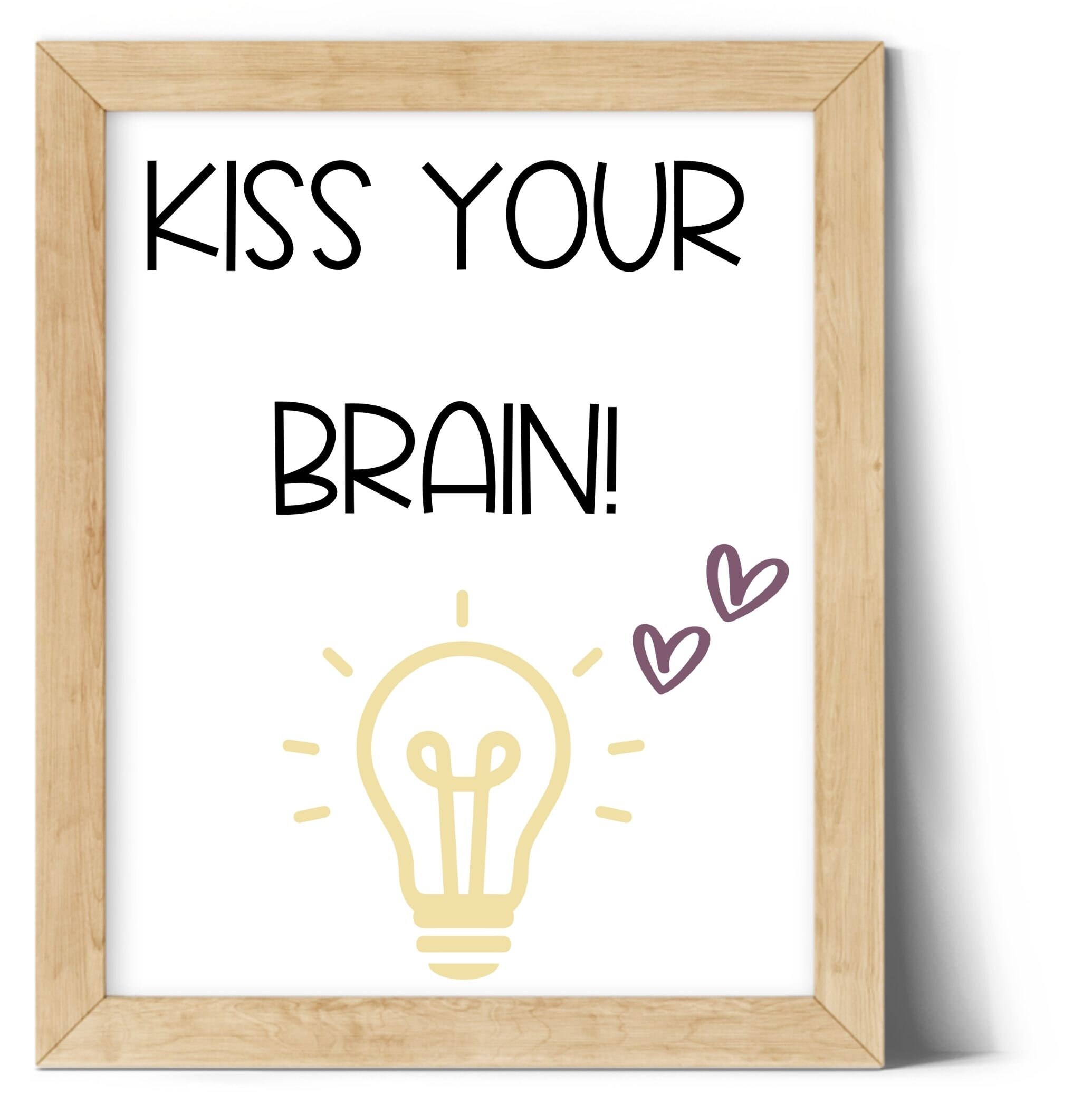 Kiss Your Brain Classroom Sign / Classroom Decor / Elementary Classroom ...