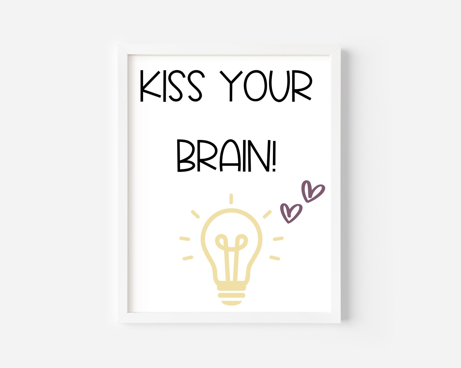 Kiss Your Brain Classroom Sign / Classroom Decor / Elementary Classroom ...