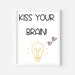 Kiss Your Brain Classroom Sign / Classroom Decor / Elementary Classroom ...