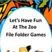 Zoo File Folder Games Fine Motor Skills Color Matching Letter Matching ...
