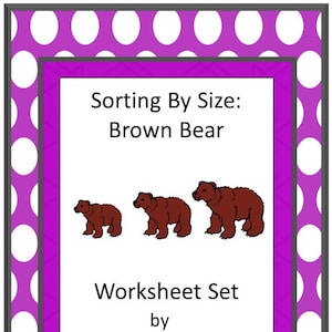 Brown Bear, Sorting by Size Brown Bear, Preschool Kindergarten Special ...
