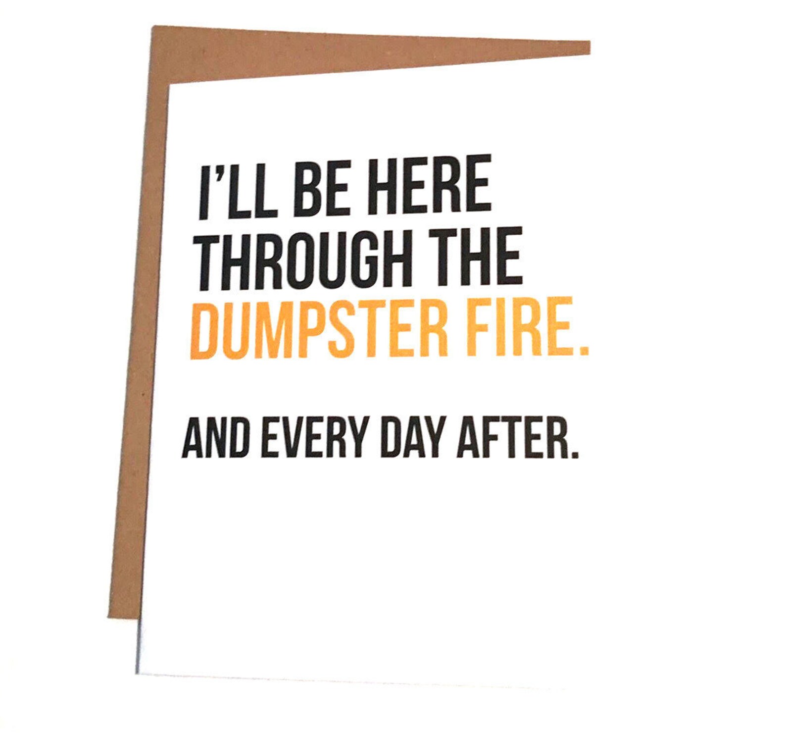 I'll Be There for You Dumpster Fire Solidarity Quotes - Etsy