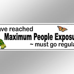 Funny Bumper Stickers Reached Maximum People Exposure Great Decal for ...