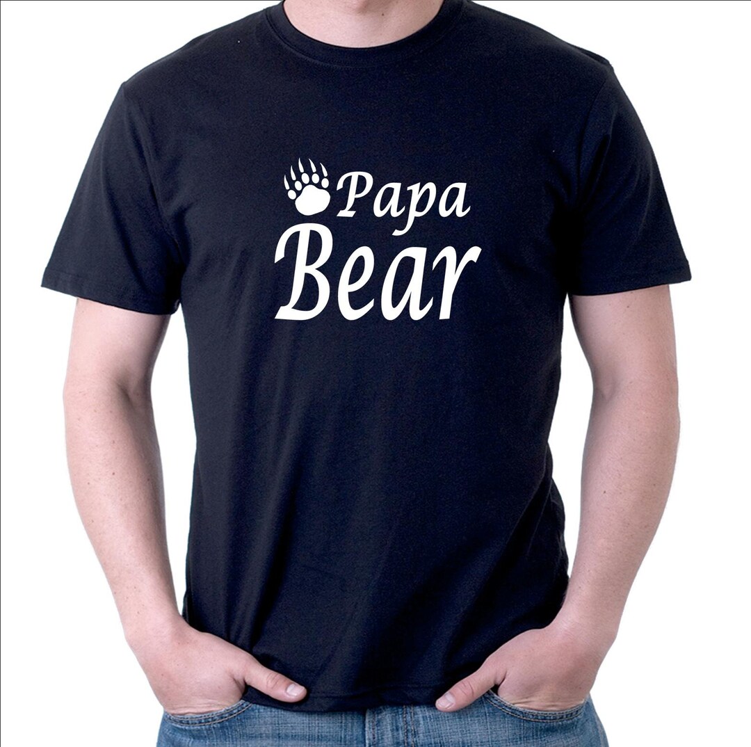 Funny Slogan T-shirt. Papa Bear for Fathers, Dad Grandfathers and Pops ...