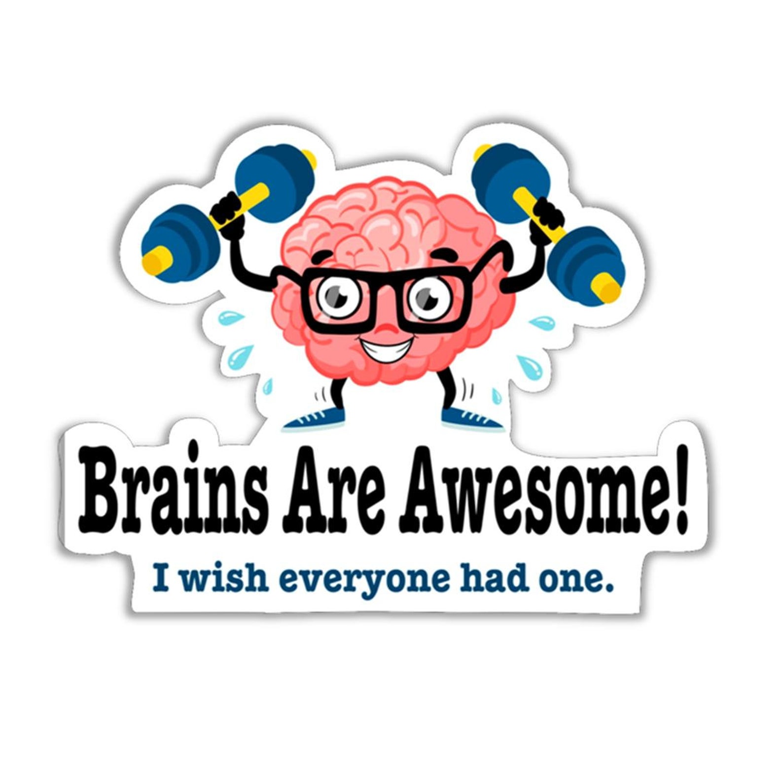 Funny Vinyl Sticker. Brains Are Awesome I Wish Everyone Had - Etsy