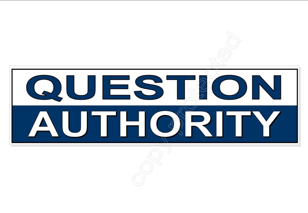 Political Bumper Stickers.question AUTHORITY Vinyl Car Decal in Blue ...