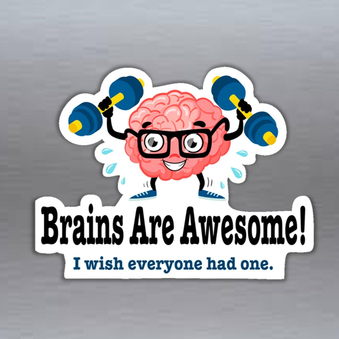 Funny Vinyl Sticker. Brains Are Awesome I Wish Everyone Had - Etsy