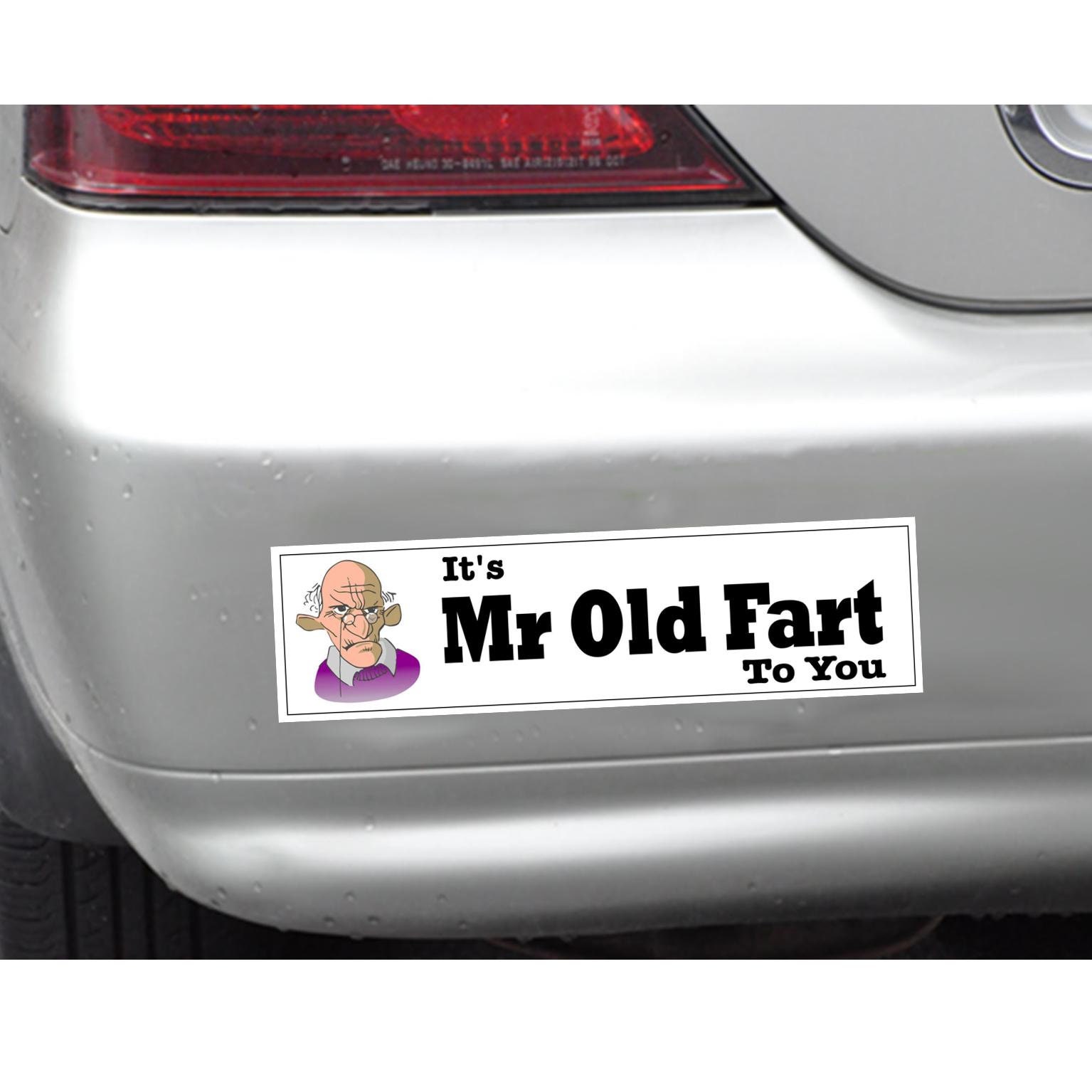 Funny Bumper Sticker It's Mr Old Fart to You Old Man - Etsy Australia