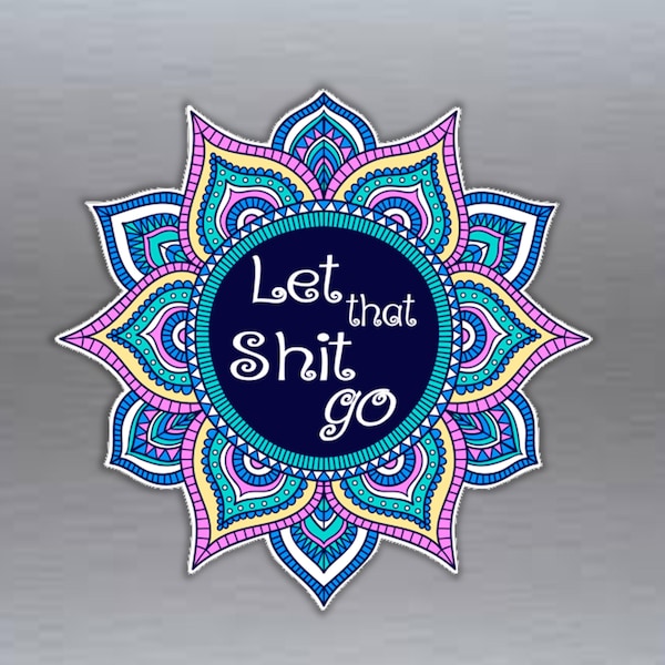 Let That Shit Go - Etsy