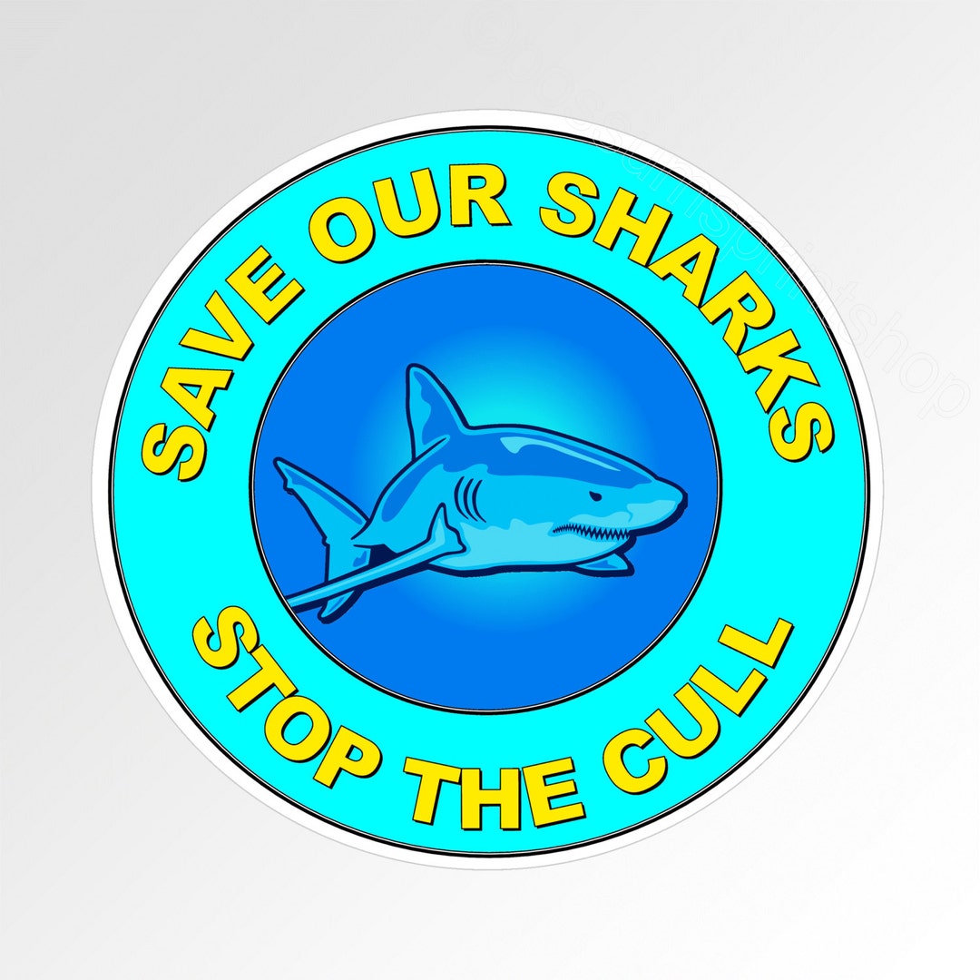 Protesting Shark Culls Vinyl Car Bumper Sticker. Save Our Sharks, Stop ...