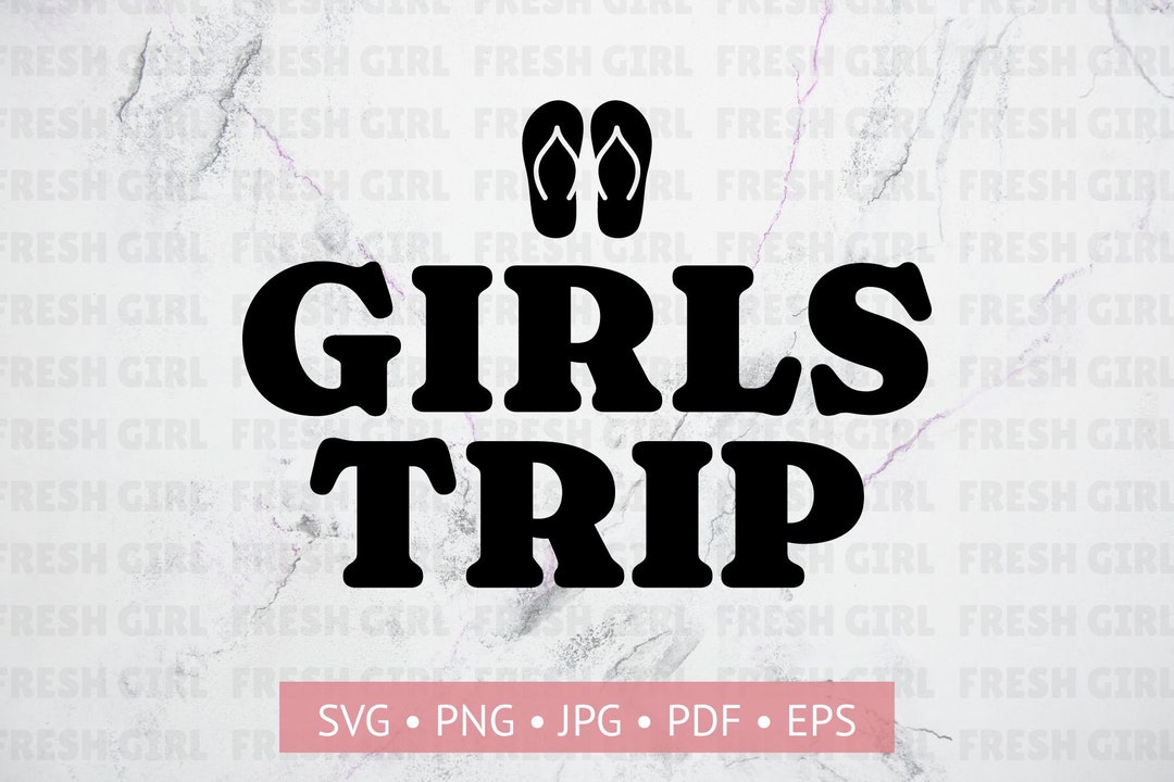 Girls Trip Svg, Girls Weekend Svg, Girls Trip Shirts Svg, Girls Trip ...