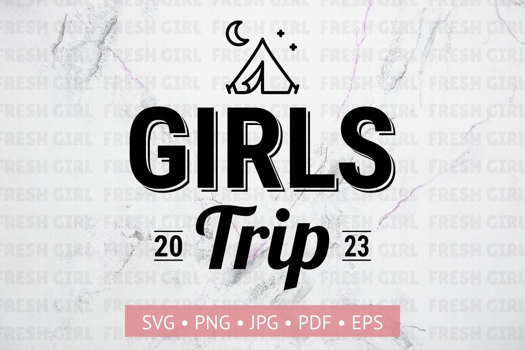 Girls Trip Svg, Girls Weekend Svg, Girls Trip Shirts Svg, Girls Trip ...