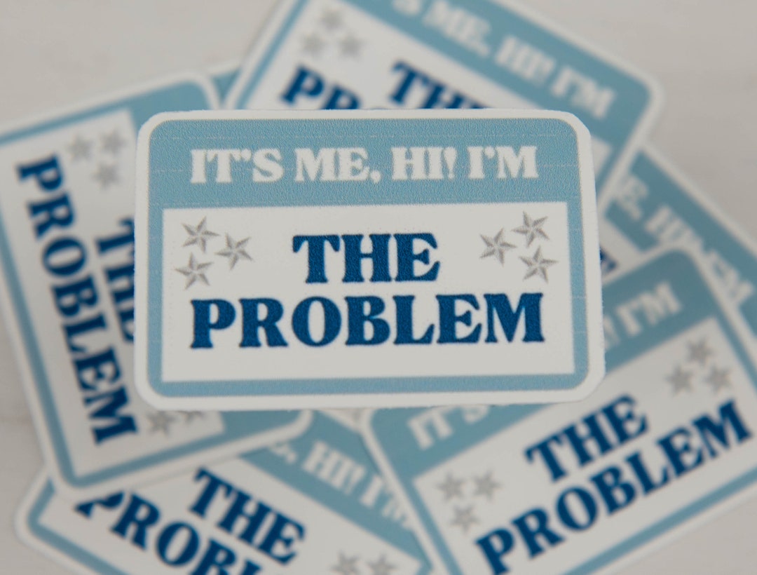 The Problem Sticker Etsy