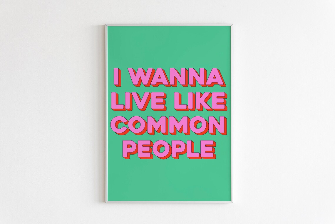 I Wanna Live Like Common People Pulp Music Lyrics Wall - Etsy