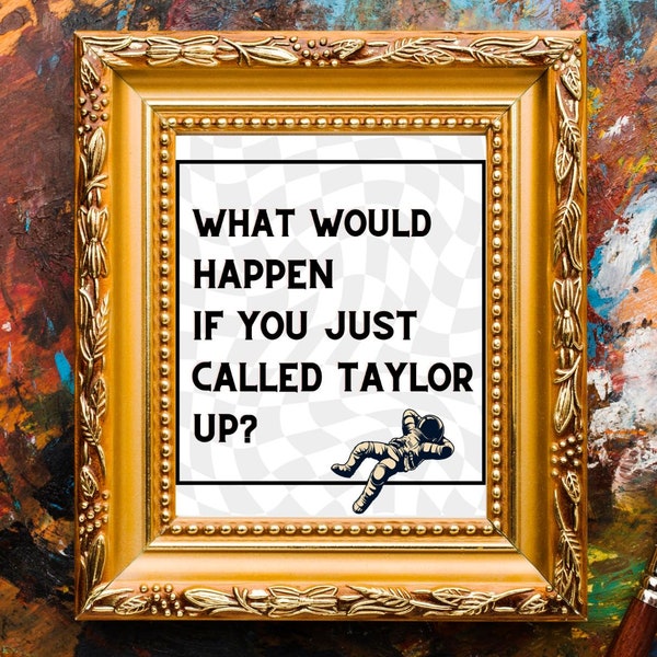 What If You Just Called Taylor Up - Etsy