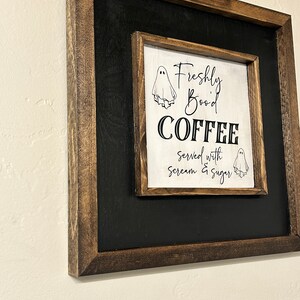 Freshly Boo’d Coffee Served With Scream and Sugar Double Framed Wood ...