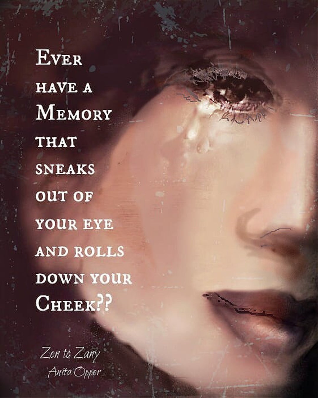 MEMORY ROLLS DOWN Your Cheek... .(item #161)...art Anita.... Prints ...
