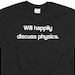 The Physics is Theoretical, but the Fun is Real T-shirt Funny Mens ...