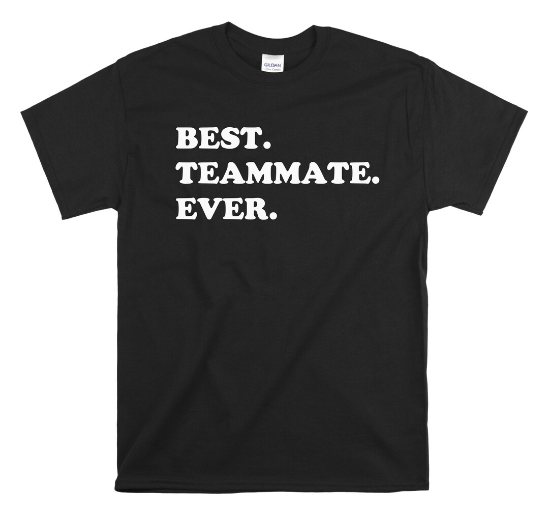 Best Teammate Ever 100% Cotton T-shirt Unisex Fit - Etsy