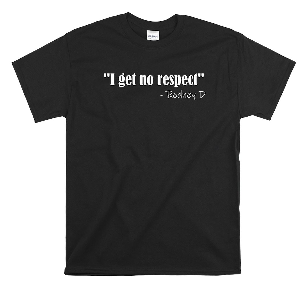 I Get No Respect Shirt Rodney Dangerfield Quote - Etsy
