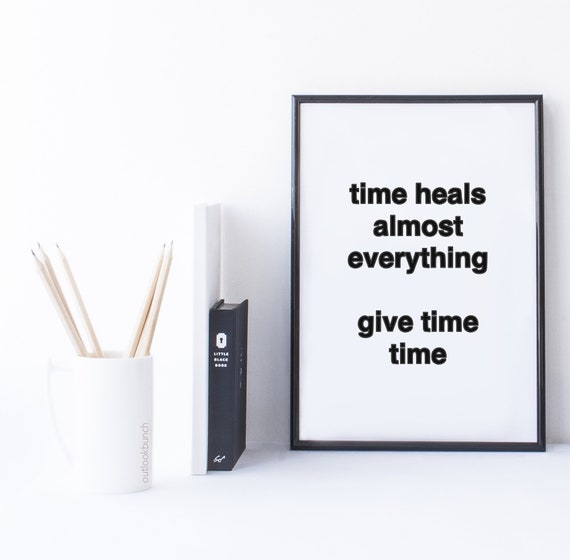 4x6 Quote Print Time Heals Almost Everything Give Time Time | Etsy