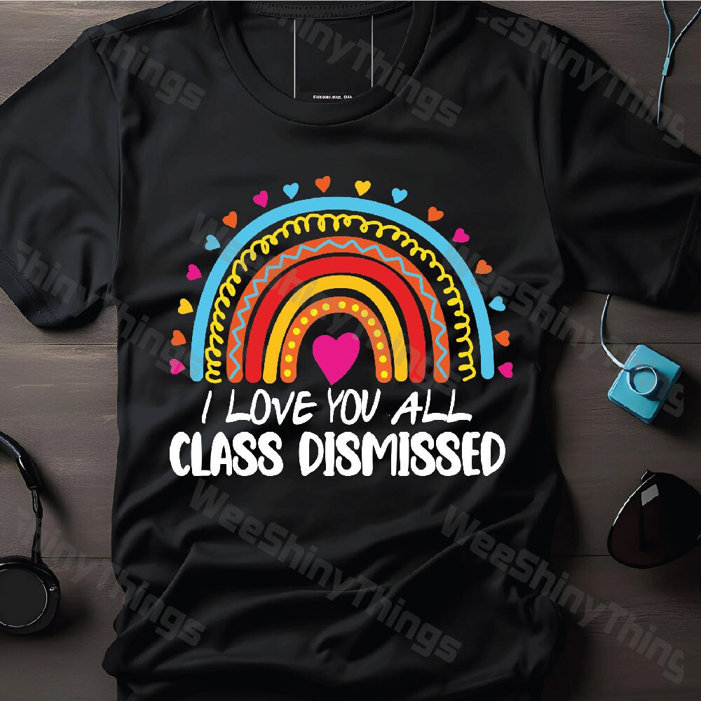 Teacher Svg, I Love You All Class Dismissed Teacher Last Day of School ...