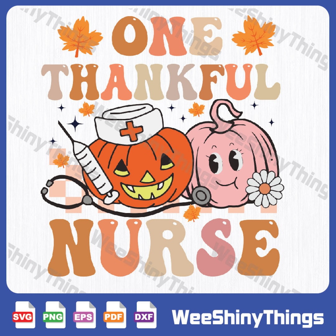 Fall Nurse Svg Png Thanksgiving Nurse Png One Thankful Nurse - Etsy