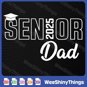 Senior 2025 Dad Class of 2025 Father Svg, Class of 2025 Svg, Graduation ...