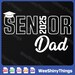 Senior 2025 Dad Class of 2025 Father Svg, Class of 2025 Svg, Graduation ...